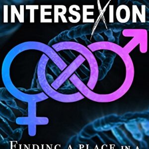 Intersexion: Finding a Place in a Two-Gender World