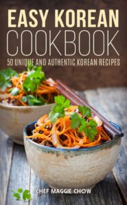 easy korean cookbook: 50 unique and authentic korean recipes (korean cookbook, korean recipes, korean food, korean cooking, easy korean cookbook, easy korean recipes, easy korean cooking book 1)