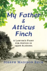 my father and atticus finch: a lawyer's fight for justice in 1930s alabama