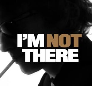 I'm Not There