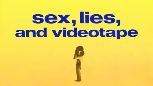 Sex, Lies And Videotape