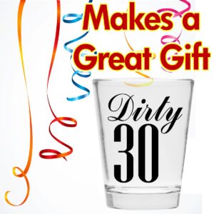 Make Em Laugh Dirty 30 Shot Glass (Thirty) - Funny 30th Birthday - Celebrate Turning Thirty Gift - Birthday Shot Glasses for Women or Men - 30th Birthday Shot Glass