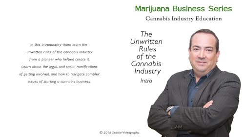 The Unwritten Rules of the Cannabis Industry: Intro, Marijuana Business Series