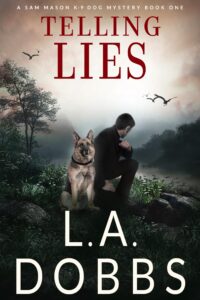 telling lies (a sam mason k-9 dog mystery book 1)