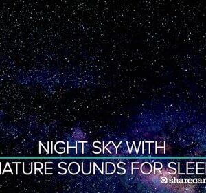 Night Sky With Nature Sounds with 432hz nature sound track for sleep