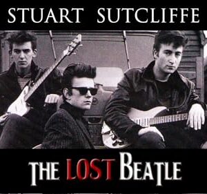 Stuart Sutcliffe - The Lost Beatle