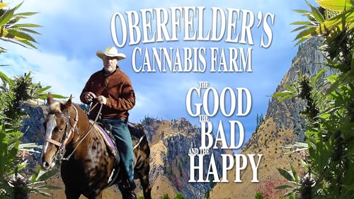 Oberfelders Cannabis Farm, The Good, The Bad, and The Happy