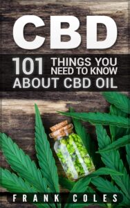 cbd: 101 things you need to know about cbd oil