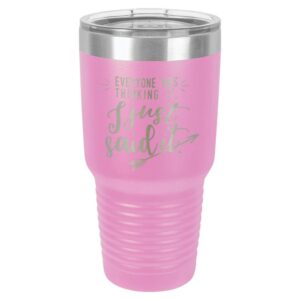 everyone was thinking it i just said it light purple 30 oz tumbler with straw and slide top lid | stainless steel travel mug | compare to yeti rambler