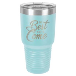 the best is yet to come light blue 30 oz tumbler with straw and slide top lid | stainless steel travel mug | compare to yeti rambler