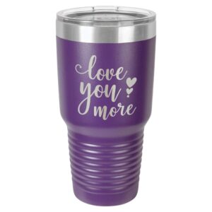 love you more purple 30 oz tumbler with straw and slide top lid | stainless steel travel mug | compare to yeti rambler