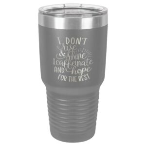 i don't rise and shine grey 30 oz tumbler with straw and slide top lid | stainless steel travel mug | compare to yeti rambler