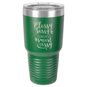 classy sassy and a bit smart assy green 30 oz tumbler with straw and slide top lid | stainless steel travel mug | compare to yeti rambler