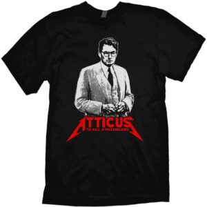 atticus to kill a mockingbird parody t-shirt black