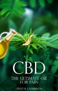 cbd: the ultimate oil for pain the complete guide to the relief of pain, anxiety, insomnia, and much more for better health without the harmful side effects ... oil, cbd for anxiety, cbd pain, hemp oil)