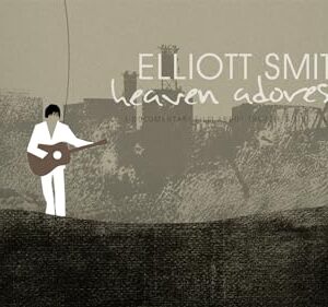 Elliott Smith - Heaven Adores You