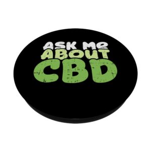 Ask Me About CBD Cannabidiol Dealer Hemp Oil Gift PopSockets Swappable PopGrip