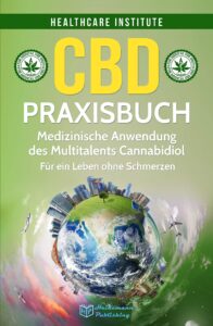 cbd: praxisbuch - medizinische anwendung des multitalents cannabidiol. für ein leben ohne schmerzen! (german edition)