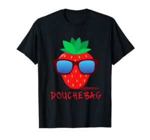 strawberry in sunglasses douchebag t-shirt