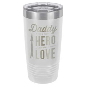 daddy sons first hero daughters first love white 20 oz drink tumbler with straw | laser engraved travel mug | compare to yeti rambler | gift idea dad for father's day & birthday | onlygifts.com