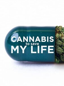 cannabis to save my life