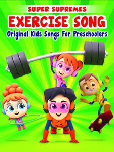 exercise song original kids songs for preschoolers by super supremes