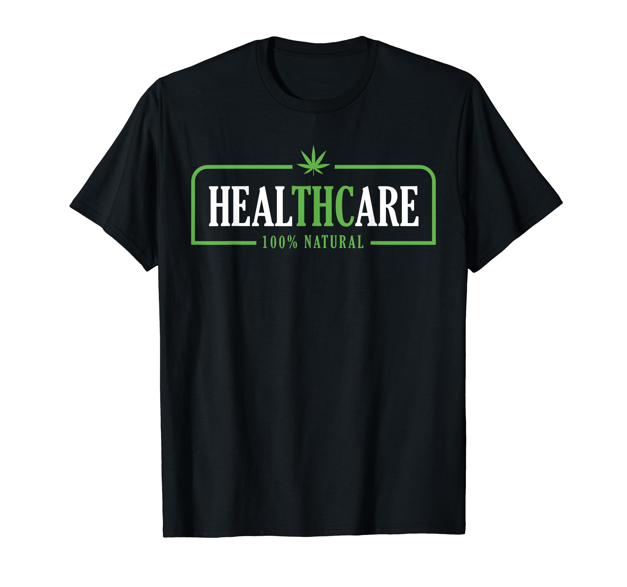 Weed Cannabis Healthcare Medical THC Marijuana Stoner Gift T-Shirt