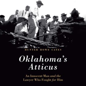 oklahoma's atticus: an innocent man and the lawyer who fought for him