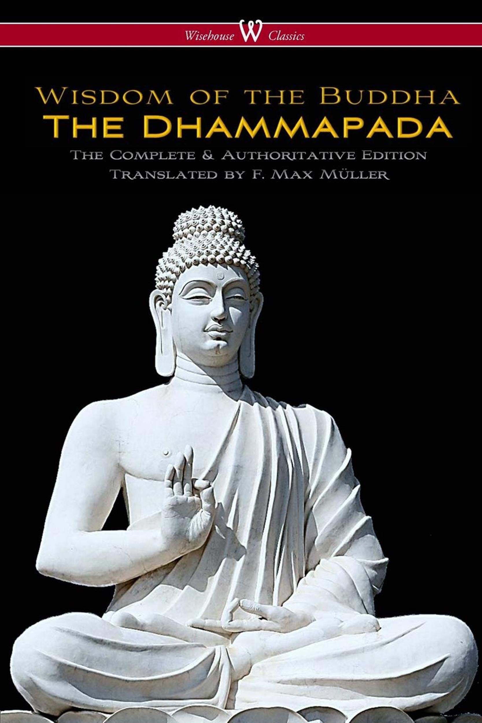 The Dhammapada: the complete & authoritative edition