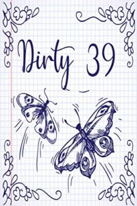 butterflies personalized birthday notebook - butterflies personalized journal -dirty 39 notebook birthday - butterflies bday lover gift: unique gifts ... gift, 120 pages, 6x9, soft cover, ma