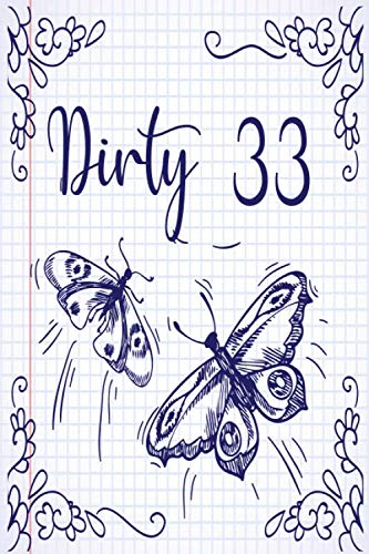 Graph Paper Composition Notebook Butterflies Notebook -Dirty 33 Notebook Birthday: Unique gifts and wonderful surprises for your loved ones! 6x9 120 noBleed Grid Paper for Math & Science Students