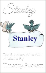 stanley: the sparrow who was afraid to fly (the stanley series book 1)