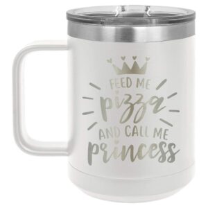 feed me pizza and call me princess white 15 oz coffee cup w/slide top lid | insulated travel coffee mug | unique gift ideas from women or men | compare price to yeti rambler