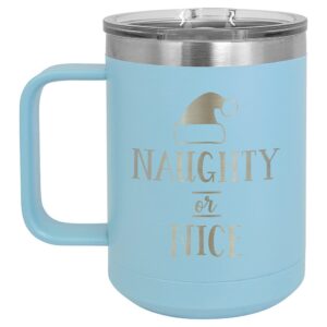 naughty or nice light blue 15 oz coffee cup w/slide top lid | insulated travel coffee mug | birthday or christmas gift ideas from women or men | compare to yeti rambler | onlygifts.com