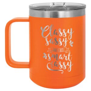 classy sassy and a bit smart assy orange 15 oz coffee cup w/slide top lid | insulated travel coffee mug | unique gift ideas from women or men | compare price to yeti rambler