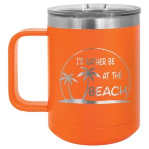 id rather be at the beach orange 15 oz coffee cup w/slide top lid | insulated travel coffee mug | unique gift ideas from women or men | compare price to yeti rambler