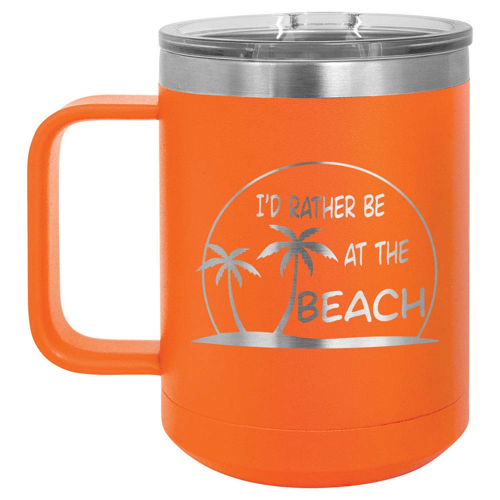 ID RATHER BE AT THE BEACH Orange 15 oz Coffee Cup w/Slide Top Lid | Insulated Travel Coffee Mug | Unique Gift Ideas From Women or Men | Compare Price To Yeti Rambler