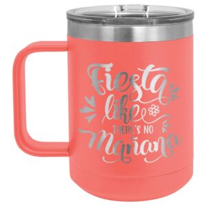 fiesta like theres no manana coral 15 oz coffee cup w/slide top lid | insulated travel coffee mug | birthday or christmas gift ideas from women or men | compare to yeti rambler | onlygifts.com