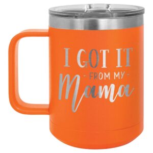 i got it from my mama orange 15 oz coffee cup w/slide top lid | insulated travel coffee mug | unique gift ideas from women or men | compare price to yeti rambler