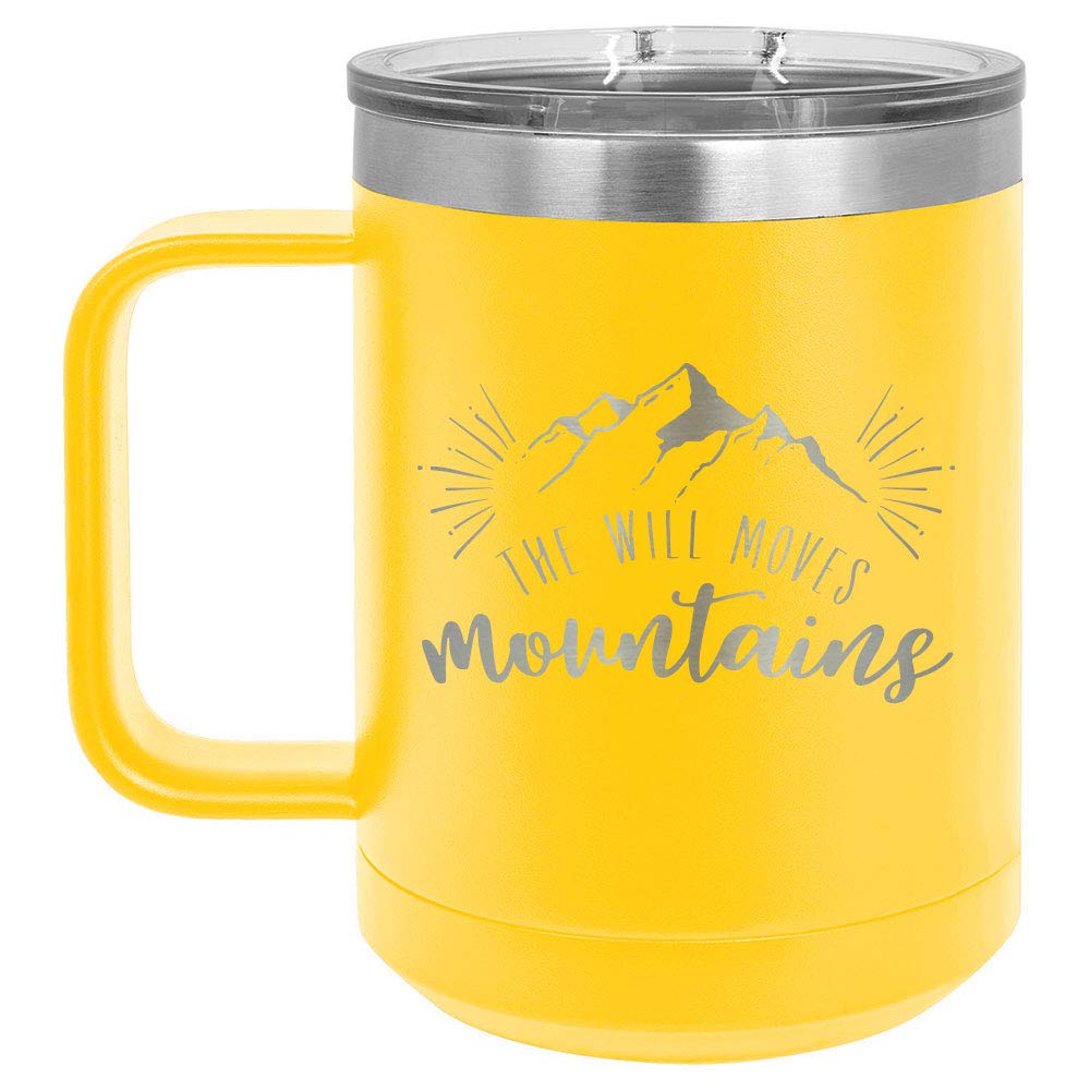 THE WILL MOVES MOUNTAINS Yellow 15 oz Coffee Cup w/Slide Top Lid | Insulated Travel Coffee Mug | Unique Gift Ideas From Women or Men | Compare Price To Yeti Rambler