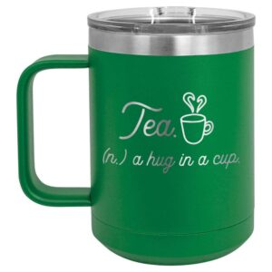 tea a hug in a cup green 15 oz coffee cup w/slide top lid | insulated travel coffee mug | birthday or christmas gift ideas from women or men | compare to yeti rambler | onlygifts.com