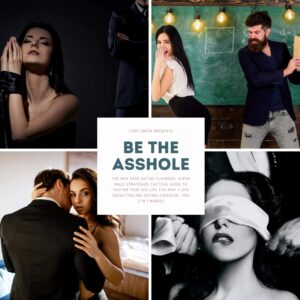 be the asshole!: 5,000 tips: the new 2020 dating playbook: alpha male strategies tactical guide to master your sex life for men