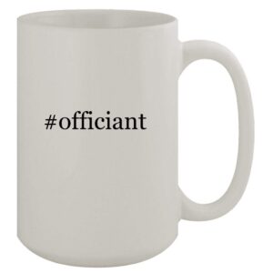 Knick Knack Gifts #officiant - 15oz Ceramic White Coffee Mug, White