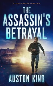 the assassin's betrayal: cia assassin (jason drake spy thriller book 1)