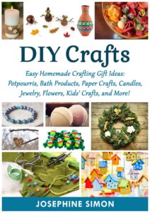 diy crafts: easy homemade crafting ideas: potpourris, bath products, holiday crafts, candles, jewelry, flowers, kid’s crafts, and more!