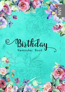 birthday reminder book: b6 small notebook for recording birthdays and anniversaries | monthly index | watercolor botanical flower design turquoise