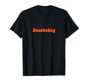 douchebag t-shirt