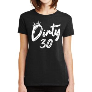 Veracco Dirty 30 Years Thirth Birthday Gift for Dirty Thirty Crew Party Favors Decorations Women T-Shirt Black