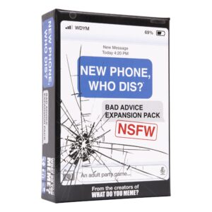 what do you meme? new phone, who dis? bad advice nsfw expansion pack – designed to be added to the new phone, who dis? core game