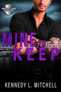 mine to keep: a dark romantic suspense standalone novel (protection series)